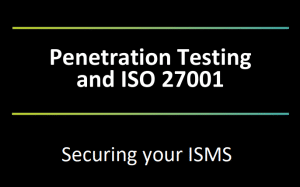 DISC InfoSec blogPenetration Testing and ISO 27001 - Securing ISMS ...